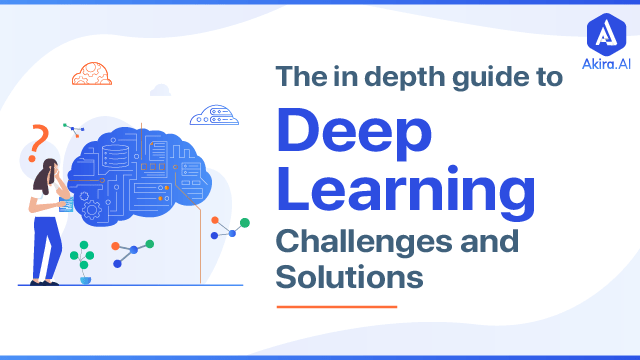 Deep Learning Guide With Challenges And Solutions